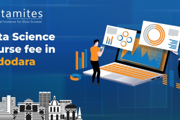 How much is the Data Science Course Fee in Vadodara? - DataMites ...