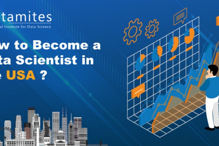 How to Become a Data Scientist in United States? - DataMites Offical Blog