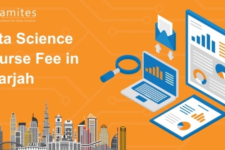 How Much is the Data Science Course Fee in Sharjah? - DataMites Offical ...