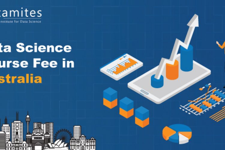 How Much is the Data Science Course Fee in Australia? - DataMites ...