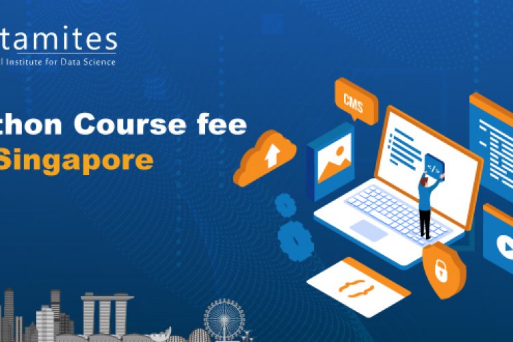 How Much is the Python Course Fee in Singapore? - DataMites Offical Blog