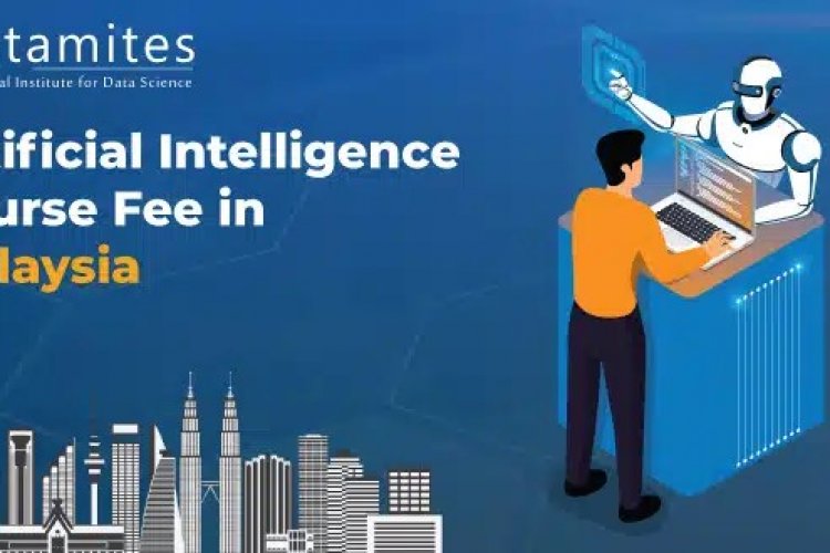 How Much is the Artificial Intelligence Course Fee in Malaysia ...