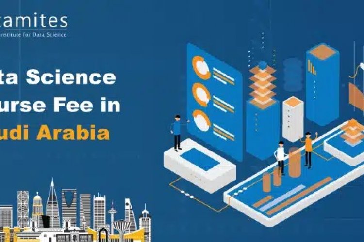 How Much is the Data Science course fee in Saudi Arabia? - DataMites ...