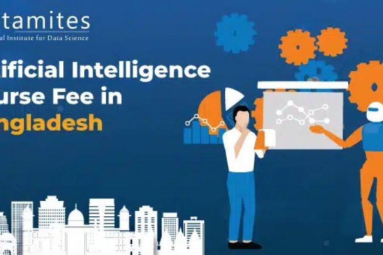 How Much is the Artificial Intelligence Course Fee in Bangladesh ...