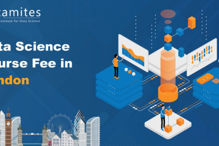 How Much is the Data Science Course Fee in London? - DataMites Offical Blog