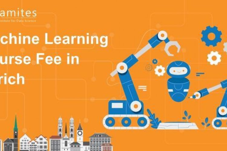 How Much is the Machine Learning Course Fee in Zurich? - DataMites ...