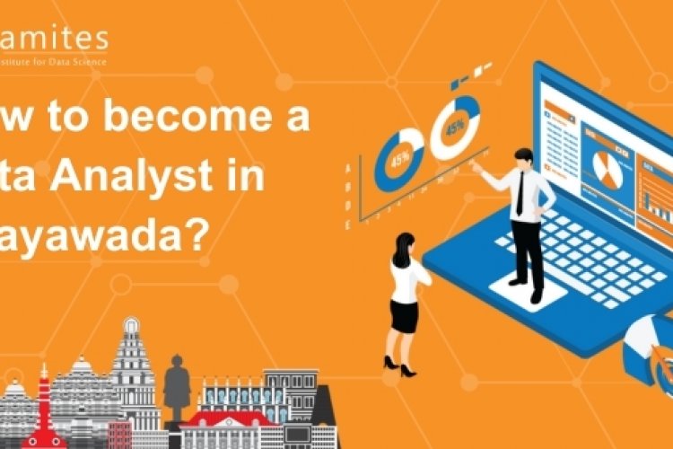 How to Become a Data Analyst in Vijayawada? - DataMites Offical Blog