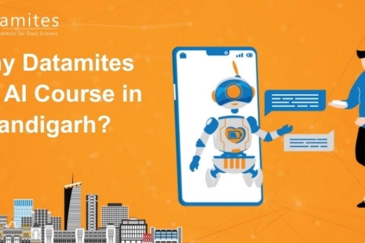 Why DataMites for Artificial Intelligence Course in Chandigarh ... Why DataMites for Artificial Intelligence Course in Chandigarh ...