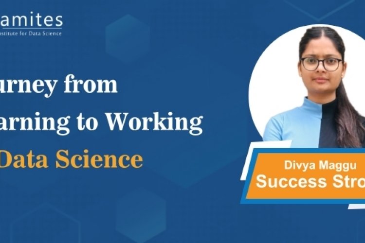 Divya Maggu’s Journey: From Learning to Working in Data Science ...