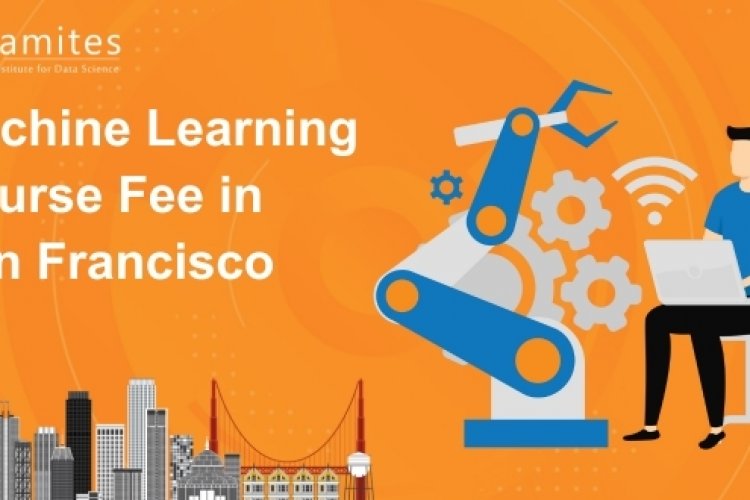 How much is the Machine Learning Course Fee in San Francisco ...