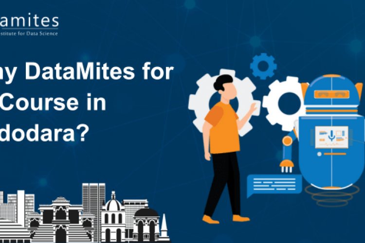 Why DataMites for Artificial Intelligence Course in Vadodara ... Why DataMites for Artificial Intelligence Course in Vadodara ...