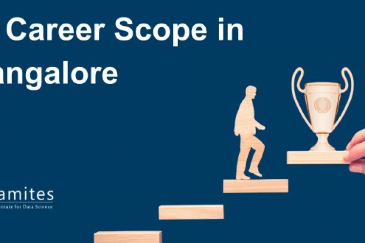 Artificial Intelligence Career Scope in Bangalore - DataMites Offical Blog Artificial Intelligence Career Scope in Bangalore - DataMites Offical Blog