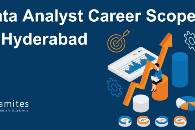 Data Analyst Career Scope in Hyderabad - DataMites Offical Blog