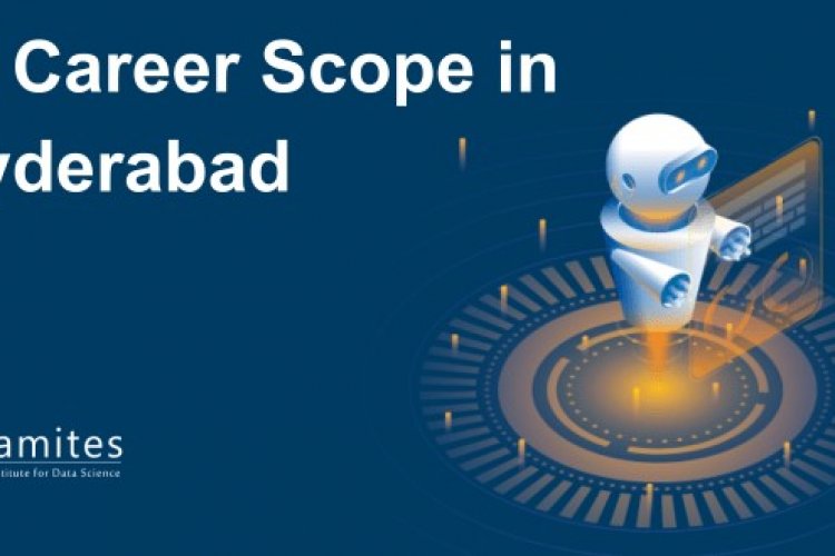Artificial Intelligence Career Scope in Hyderabad - DataMites Offical Blog Artificial Intelligence Career Scope in Hyderabad - DataMites Offical Blog