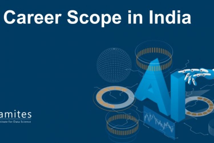 Artificial Intelligence Career Scope in India - DataMites Offical Blog