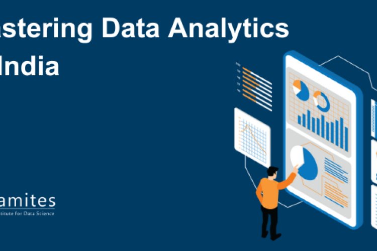 Mastering Data Analytics in India - DataMites Offical Blog Mastering Data Analytics in India - DataMites Offical Blog