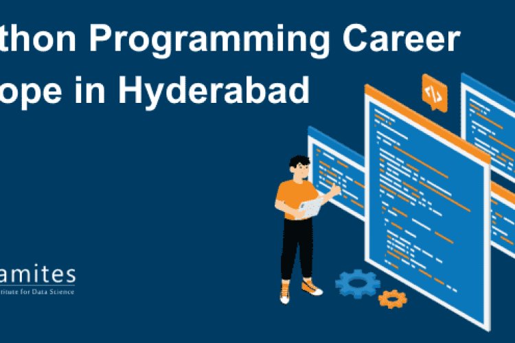 Python Programming Career Scope in Hyderabad - DataMites Offical Blog Python Programming Career Scope in Hyderabad - DataMites Offical Blog