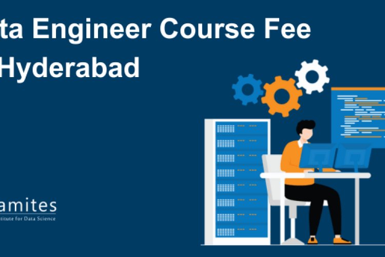 Data Engineer Course Fee in Hyderabad - DataMites Offical Blog