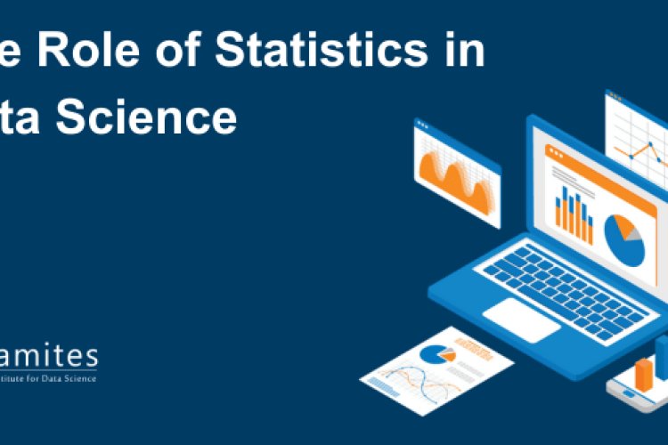 The Role of Statistics in Data Science - DataMites Offical Blog