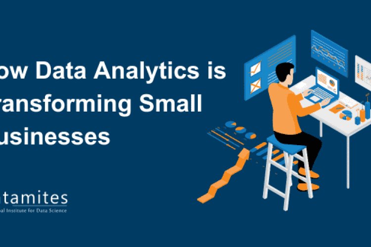 How Data Analytics is Transforming Small Businesses - DataMites Offical ...