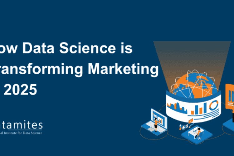 How Data Science is Transforming Marketing in 2025 - DataMites Offical Blog