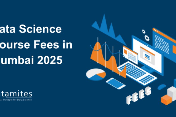 Data Science Course Fees in Mumbai - DataMites Offical Blog